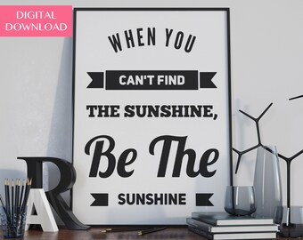 Be the Sunshine Printable When You Can't Find the Sunshine - Etsy