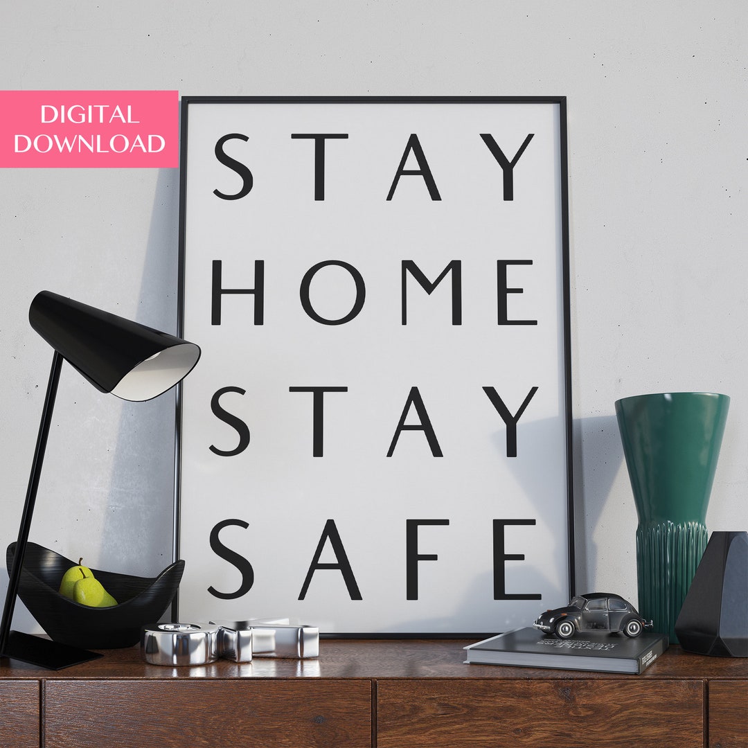 Stay Home Stay Safe, Home Decor, Printable Wall Art, Unique Home Decor ...
