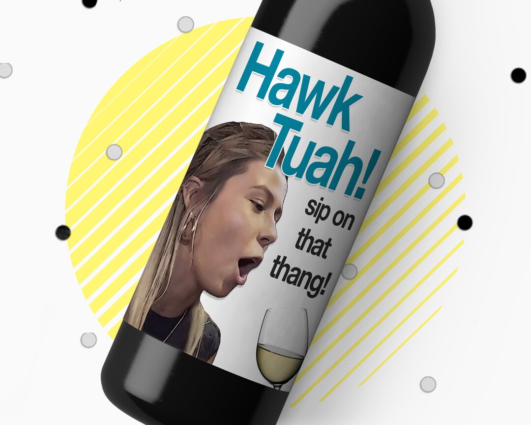 Hawk Tuah Girl Birthday Wine Bottle Label Funny Meme Birthday Gifts ...
