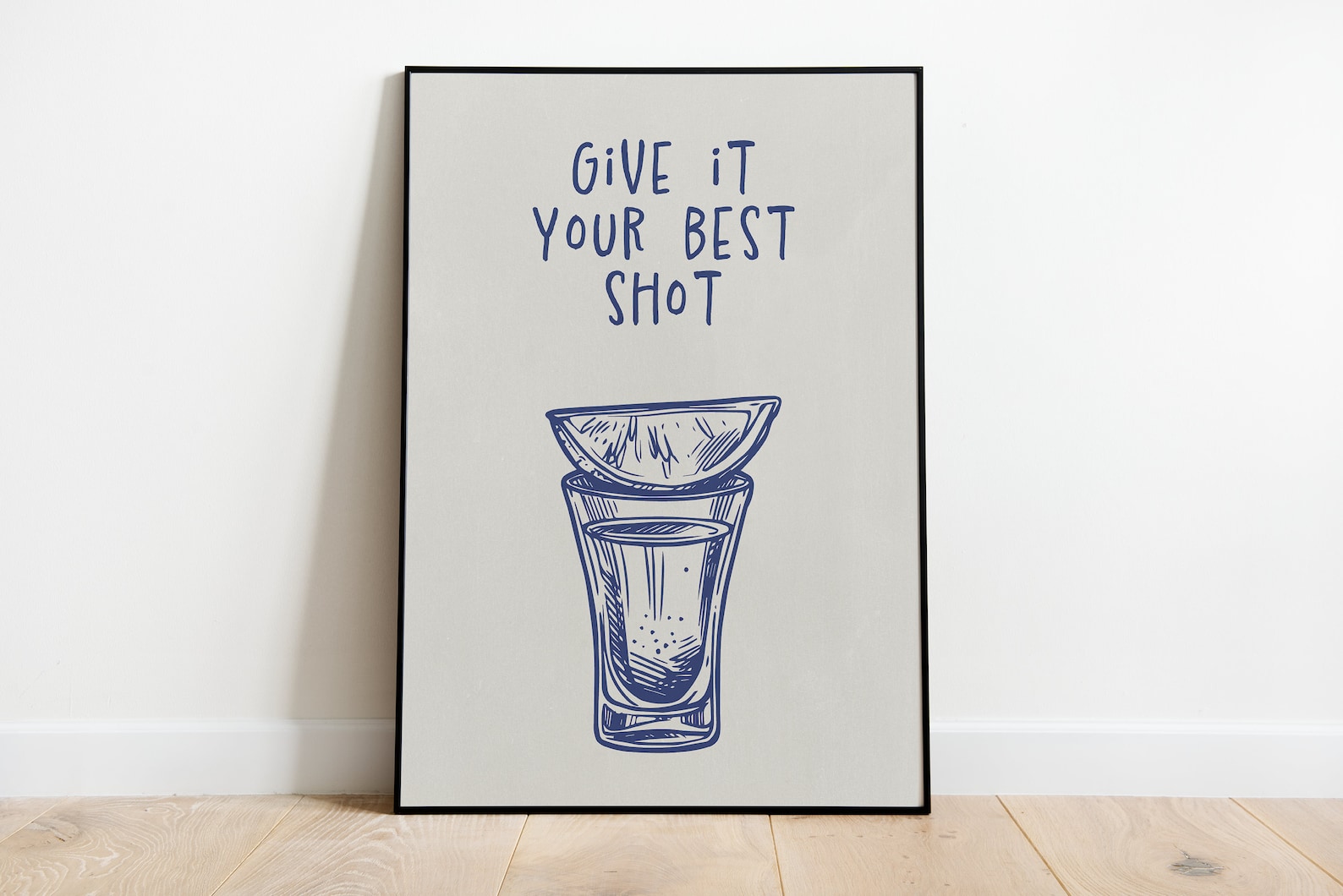 Give It Your Best Shot Tequila Shot Digital Wall Art Print | Cocktail ...
