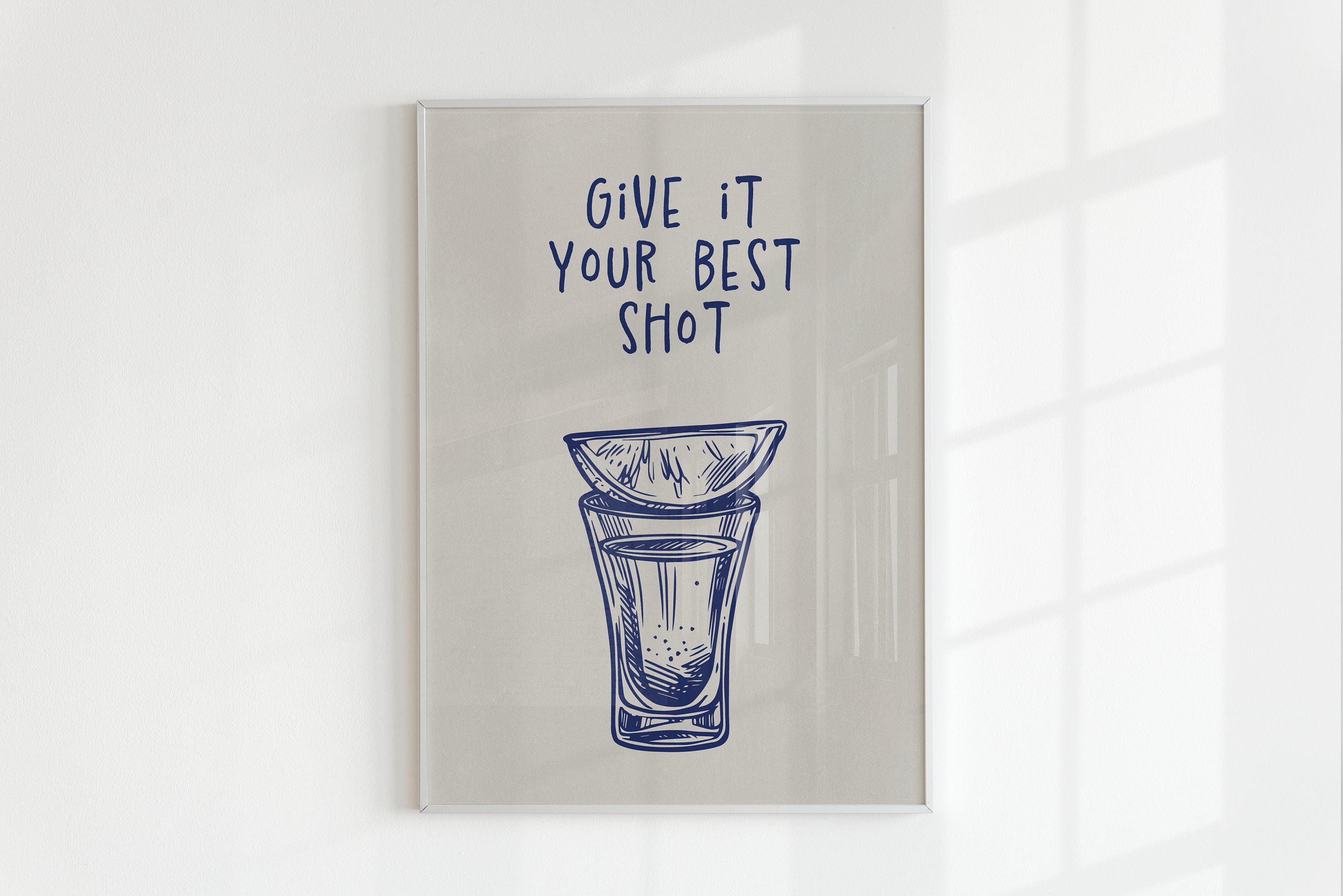 Give It Your Best Shot Tequila Shot Digital Wall Art Print | Cocktail ...