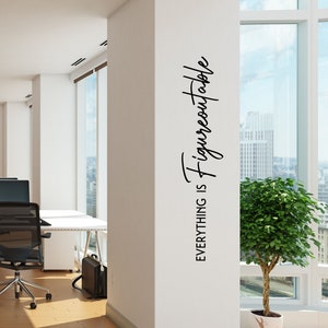Everything is Figureoutable Wall Decal - Office Decal - Inspirational ...