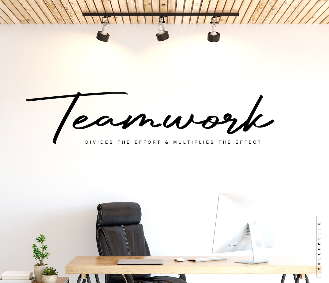 TEAMWORK Wall Decal - Teamwork Divides the Effort & Multiplies the ...