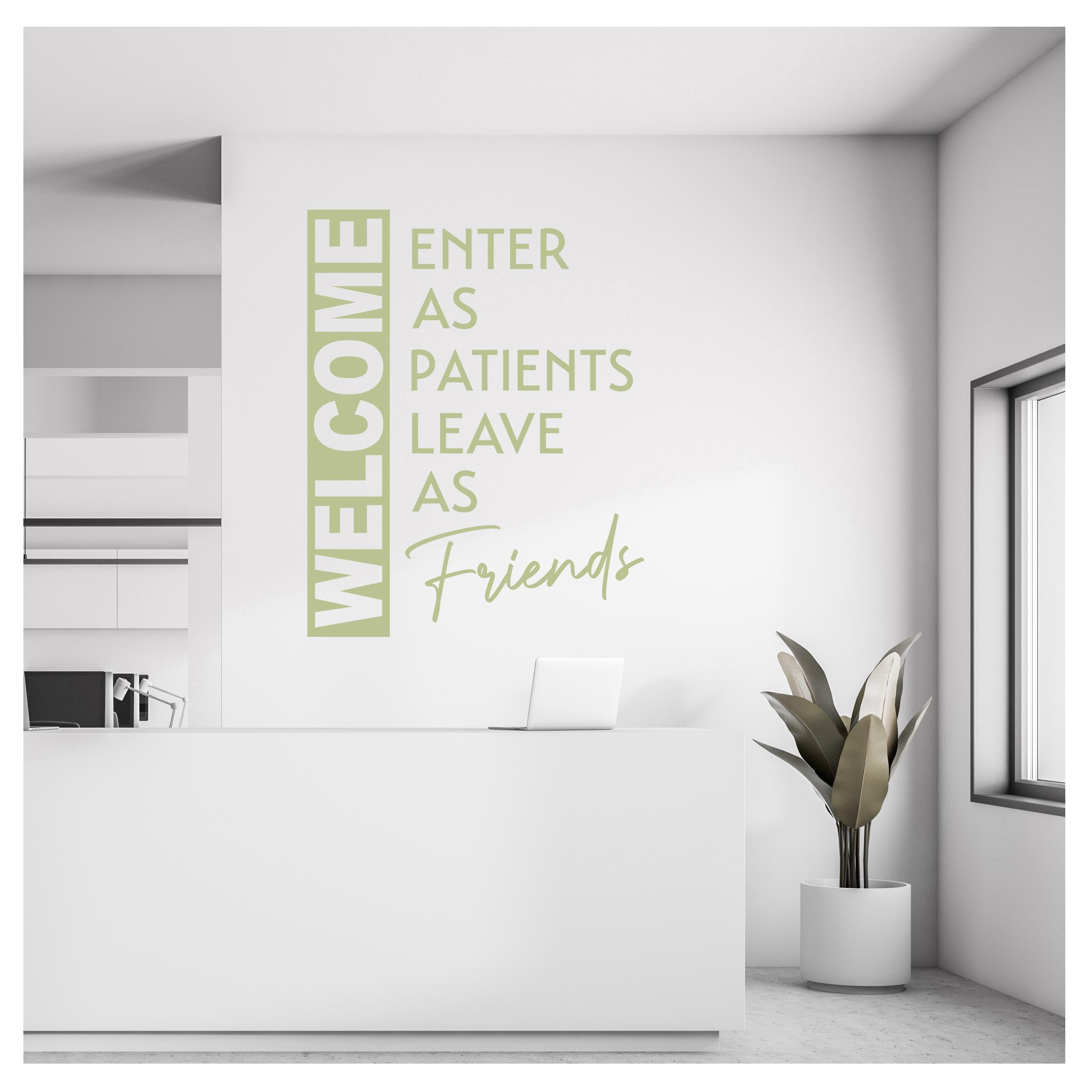 Welcome Wall Decal - Enter as Patients Leave as Friends - Spa Decor ...
