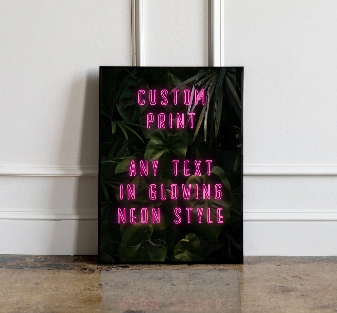 Print Your Own Custom Poster in Neon Style Text, Write Anything You ...