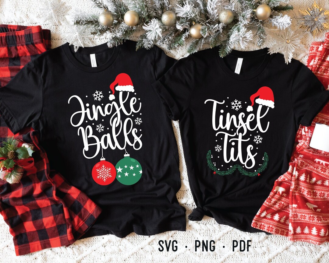 Jingle Balls Svg Png Tinsel Tits Svg Funny Christmas Couples Etsy