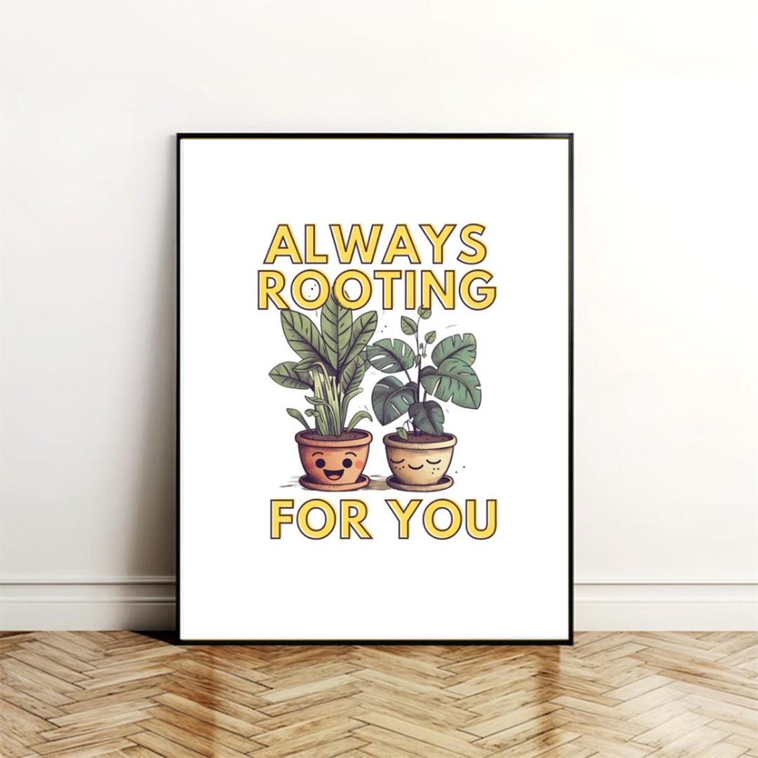 Plants Illustration, Funny, Always Rooting for You Poster - Etsy