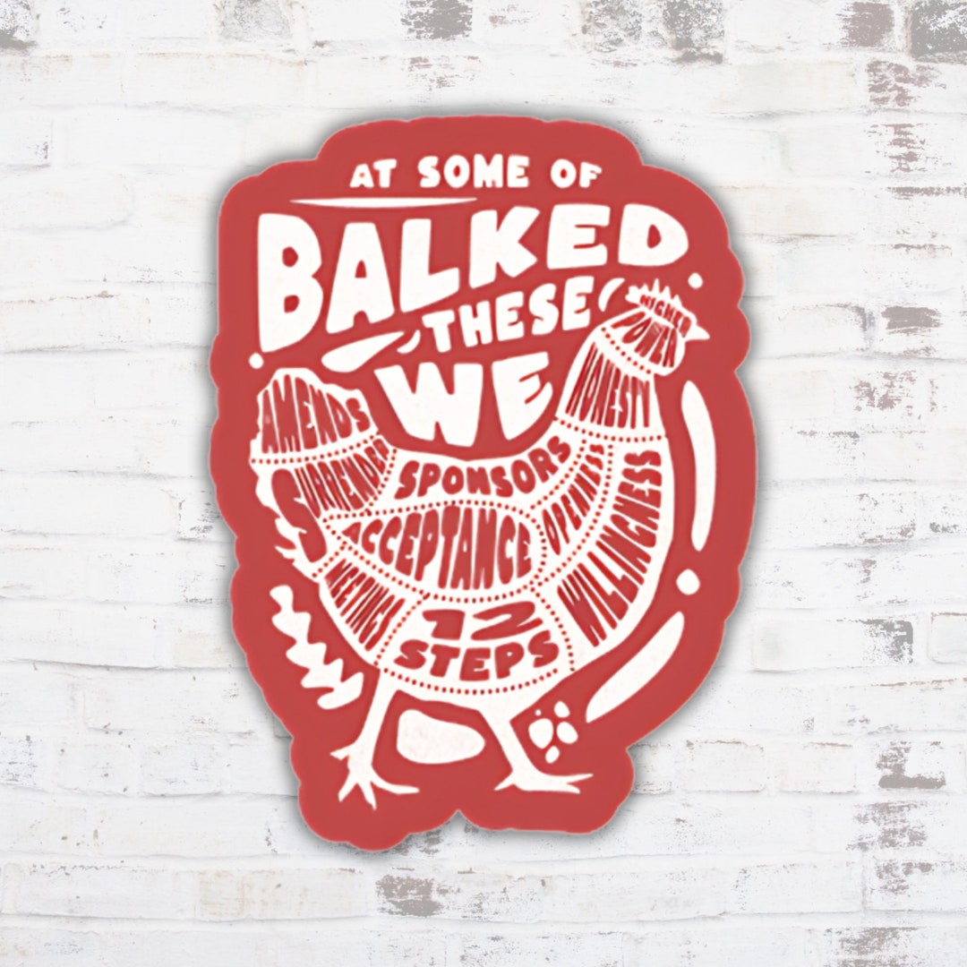 At Some of These We Balked Funny Sober Chicken Sticker, AA Recovery ...