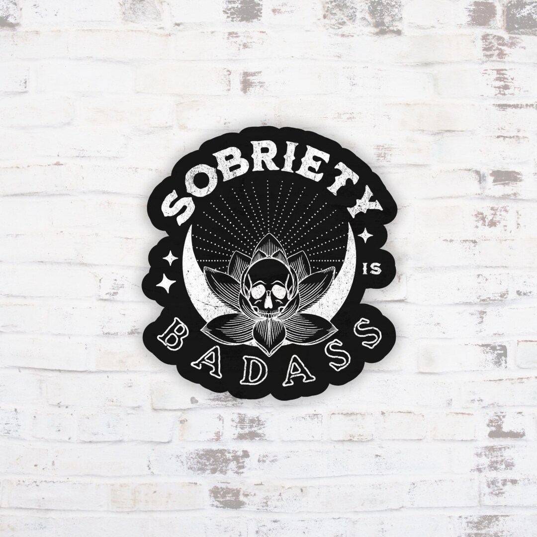 Sobriety is Badass Sticker, Empowering Alcoholics Anonymous Decal ...