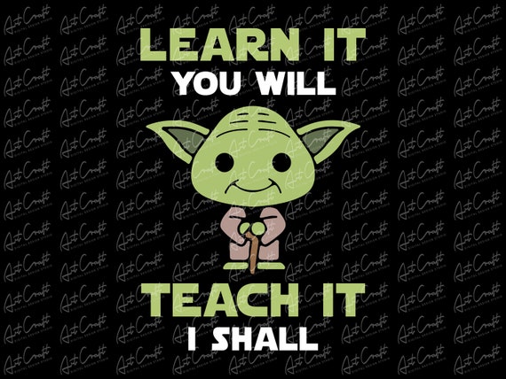 Learn It You Will Teach It I Shall Cute Baby Yoda Png Download | Etsy