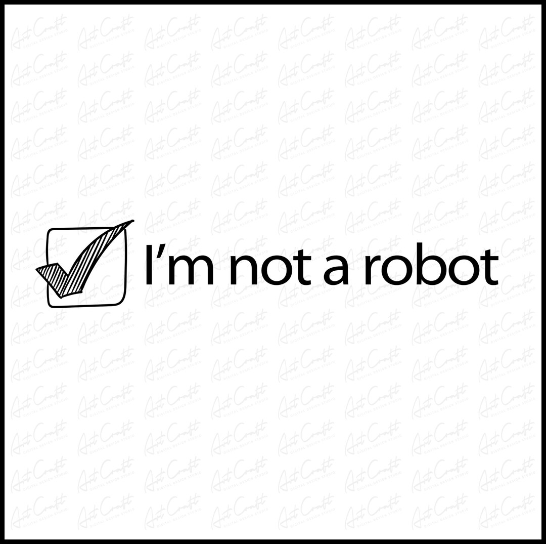I’m Not A Robot Digital Design Download, Funny Captcha Quote, Tech Humor, Geeky Wall Art ...