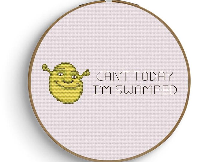 Can't Today I'm Swamped Shrek Cross Stitch Pattern - Etsy Canada