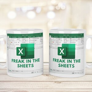 Freak in the Sheets Mug, Excel Spreadsheet Lover Worker Gift Idea ...