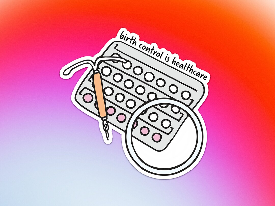 Birth Control is Healthcare Vinyl Sticker - Etsy