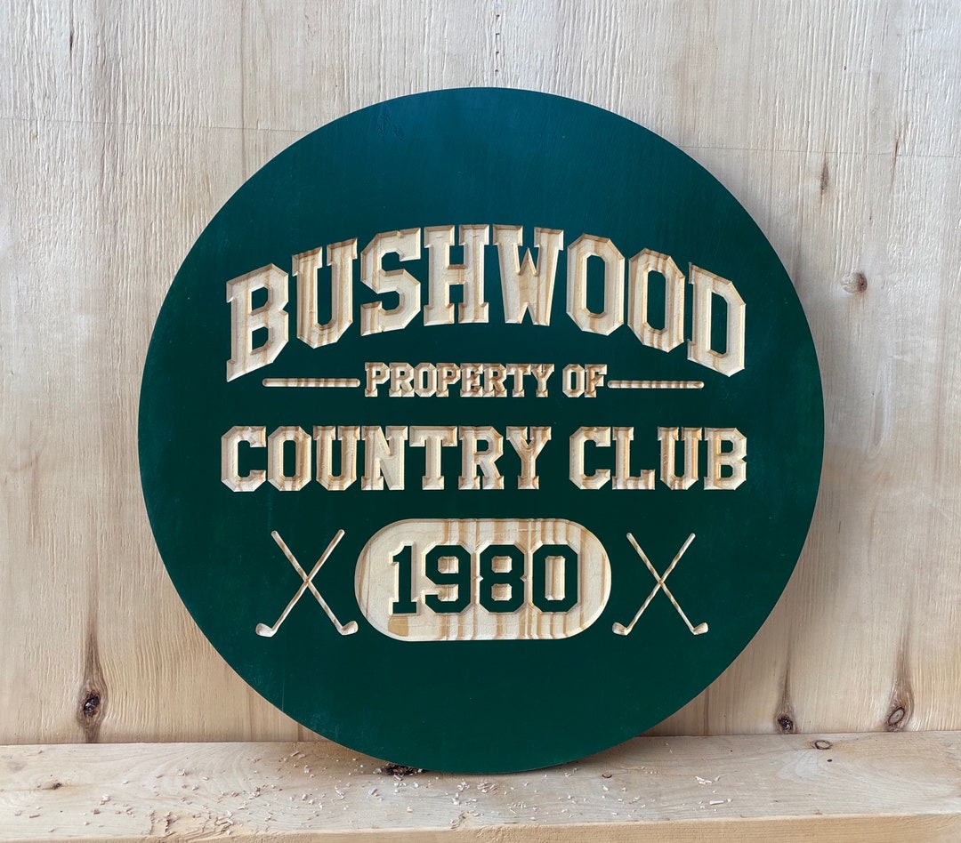 Wooden Sign Bushwood Sign Bushwood Country Club Sign Golf Sign Birthday ...