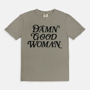 Damn Good Woman Tee, Feminist Girl Power Shirt, Feminism Equality ...