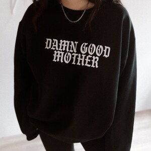 Damn Good Mother Crewneck, Trendy Mom Sweatshirt, Mama Sweatshirt - Etsy