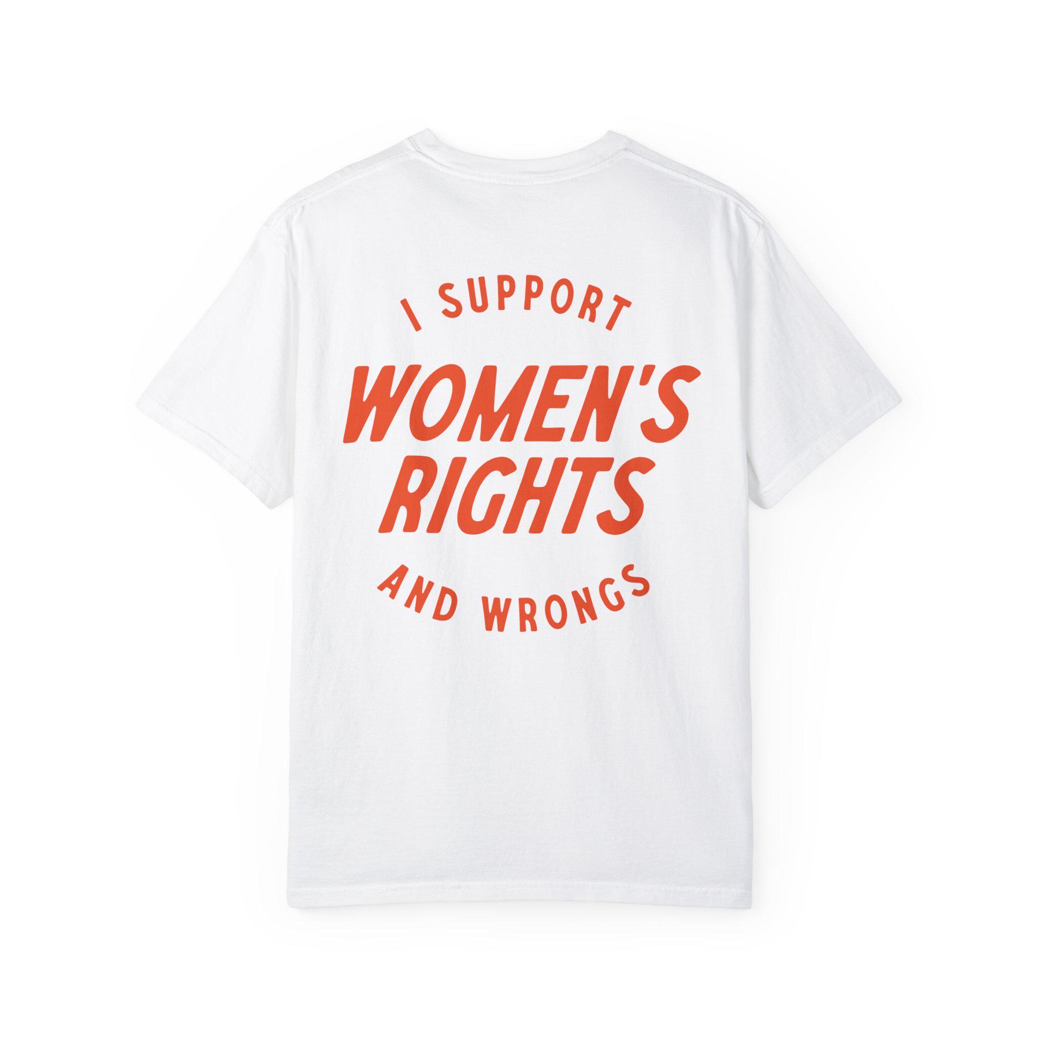 I Support Womens Rights and Wrongs Tee, Feminist Girl Power Rebel Tee ...