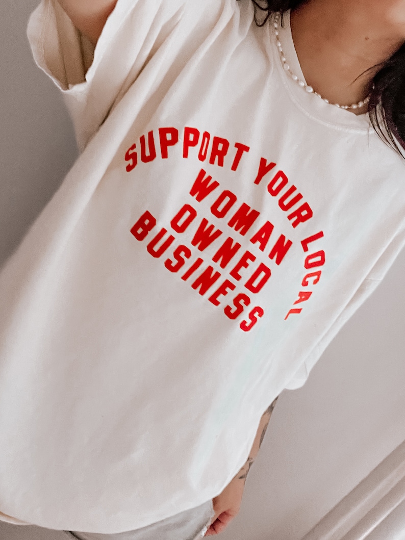 Support Your Local Woman Owned Business Graphic Tee, Small Business ...