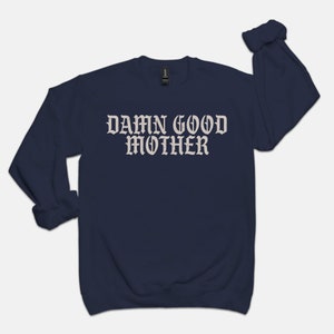 Damn Good Mother Crewneck, Trendy Mom Sweatshirt, Mama Sweatshirt - Etsy