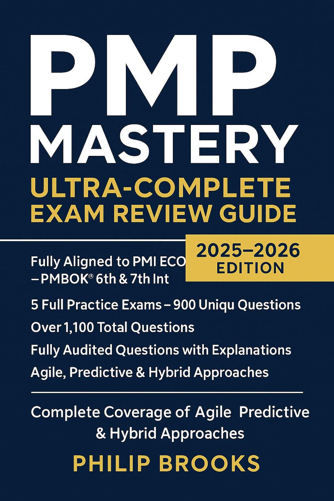PMP® Mastery Exam Guide 2025–2026 | 5 Practice Exams + 1,100 Questions | PMBOK 6th & 7th | PMI ...