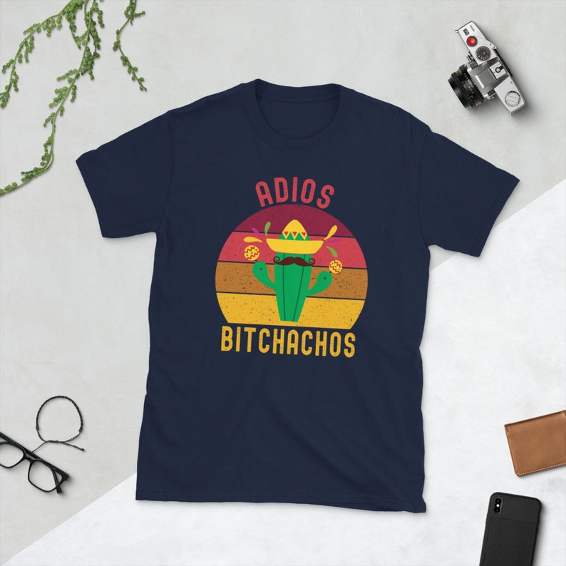 Adios Bitchachos Goodbye Suckers Cinco De Mayo Tshirt - Etsy