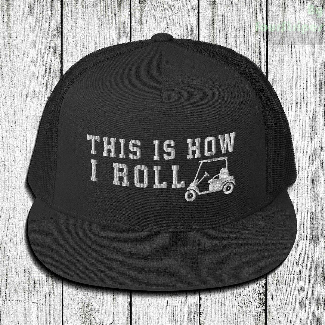 This is How I Roll Golf Hat, Golfing Trucker Hat, Funny Golfing Cart ...