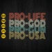 Pro Life, Pro God, Pro Gun, Svg, Png, Esp Jpg, Pro USA Svg, American ...