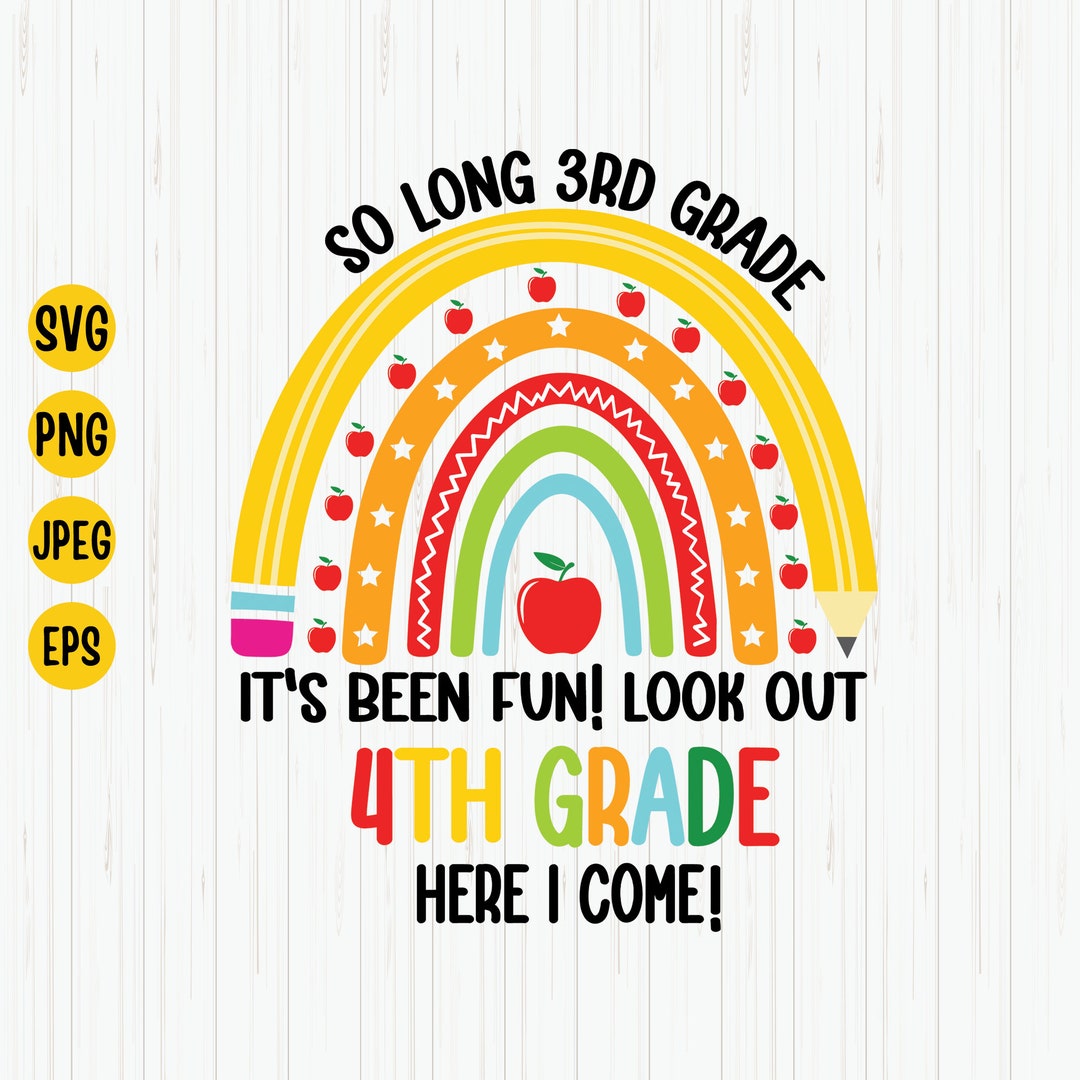 So Long 3rd Grade It's Been Fun, Look Out 4th Grade Here I Come ...