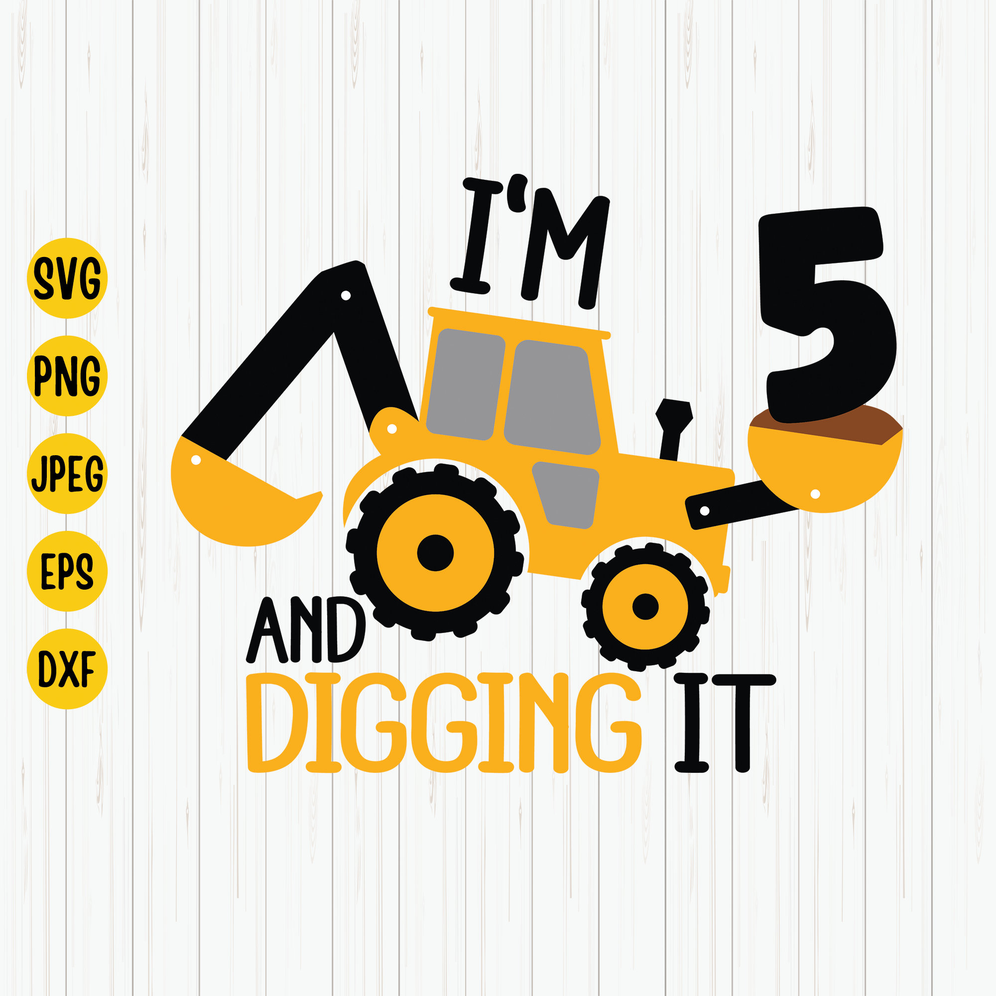I'm 5 and Digging It Svg Construction Svg 5 Years - Etsy UK