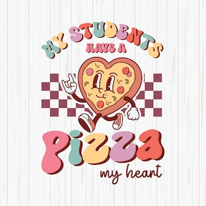 My Students Have A Pizza My Heart SVG, Teacher Valentine's Day, Pizza ...