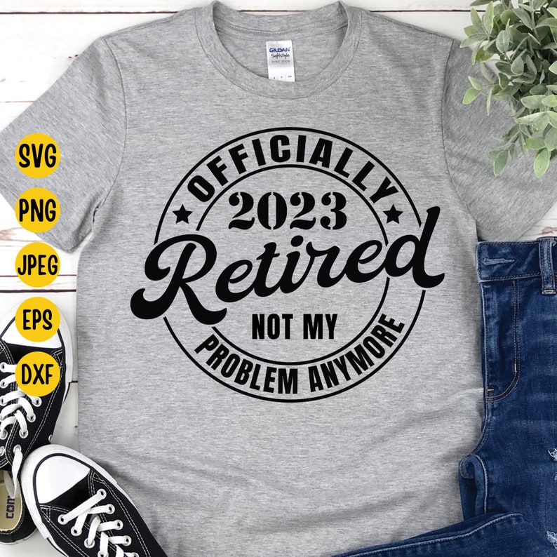 Officially Retired 2023 Not My Problem Anymore Svg Retirement - Etsy Officially Retired 2023 Not My Problem Anymore Svg Retirement - Etsy