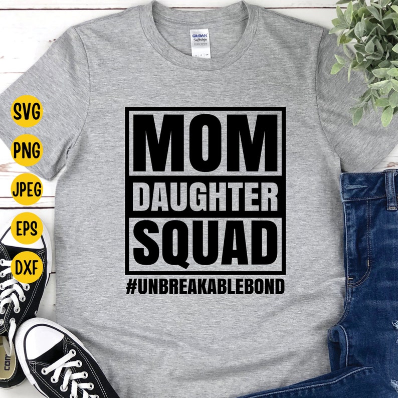 Mom Daughter Squad Svg Unbreakable Bond Svg Mothers Day Etsy