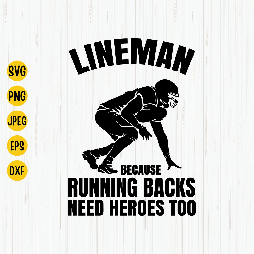 Lineman Because Running Backs Need Heroes Too Svg, Linemen Svg ...
