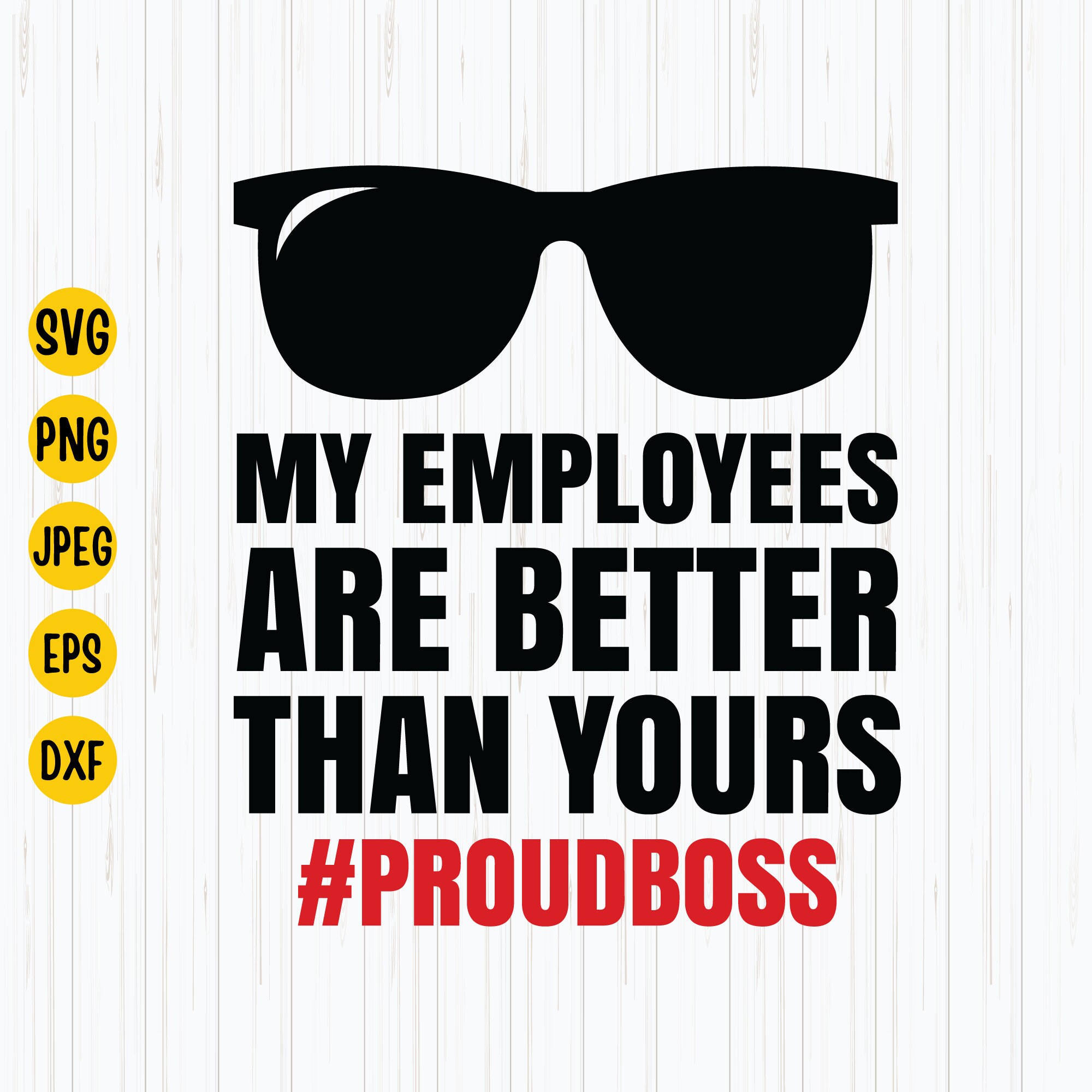 My Employees Are Better Than Yours Svg Funny Boss Day Worlds - Etsy UK
