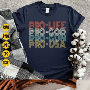 Pro Life, Pro God, Pro Gun, Svg, Png, Esp Jpg, Pro USA Svg, American ...