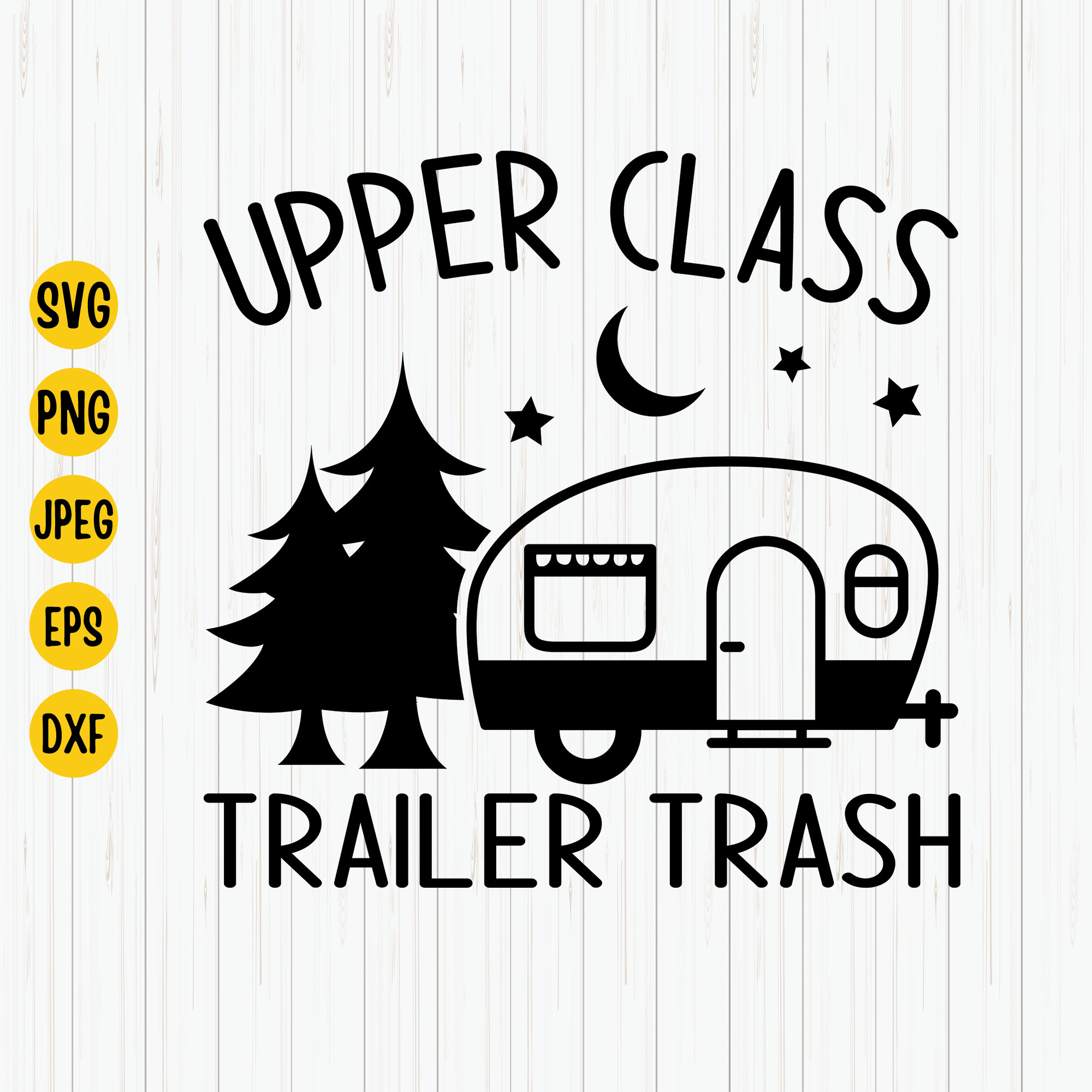 Upper Class Trailer Trash Camping Svg High Class Trailer - Etsy UK