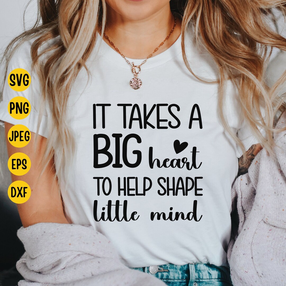 It Takes A Big Heart to Shape Little Minds Svg, Teacher Svg, School Svg ...