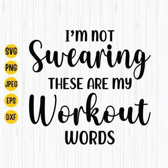 I'm Not Swearing These Are My Workout Words Svg Workout | Etsy