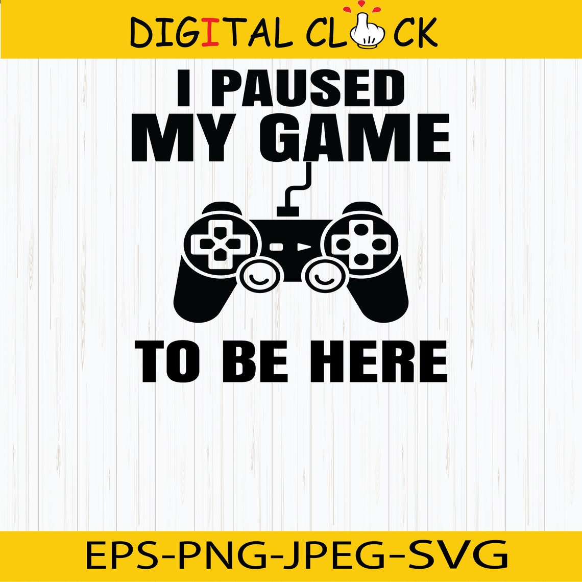 I Paused My Game To Be Here Svg Gamer Svg Gaming Svg Video | Etsy