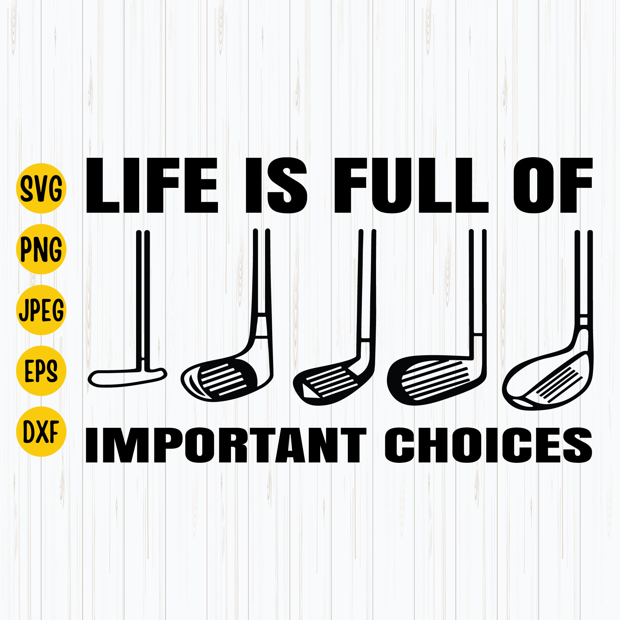 Life is Full of Important Choices Svg Png Eps Jpg Golf - Etsy