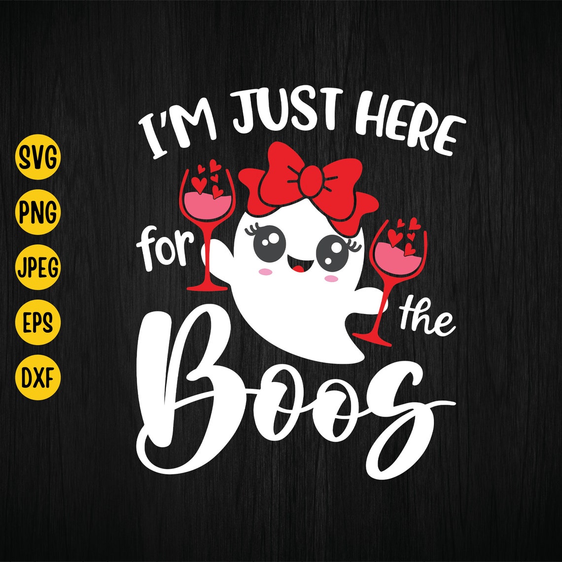 I'm Just Here for the Boos Svg Cute Boos Svg Wine Svg - Etsy