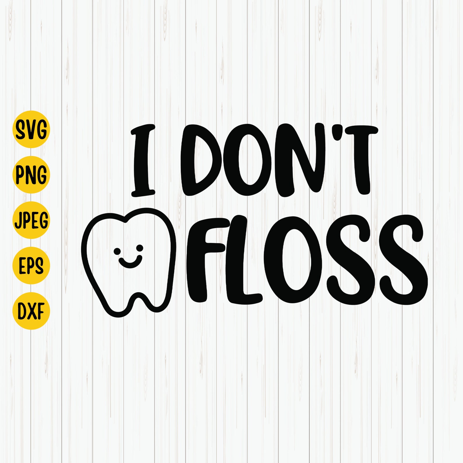 I Don't Floss Svg, Dentist Svg, Funny Dentist Baby Svg, My First Tooth ...