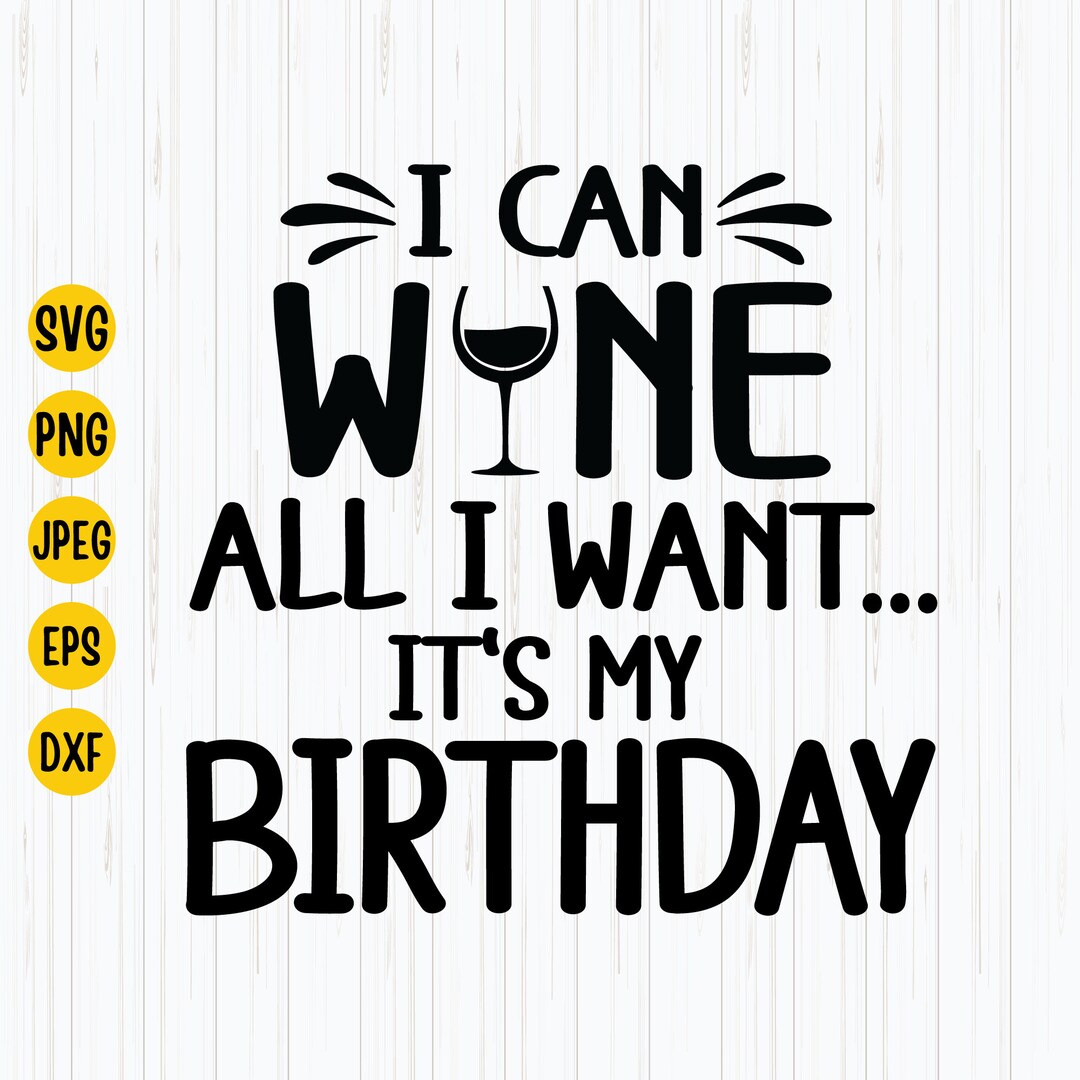 Birthday Wine SVG: Funny Drunk Svg, Cricut Silhouette (digital Download ...