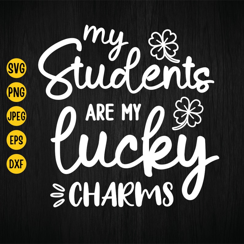 My Students Are My Lucky Charms Svg Teacher St Patricks Day | Etsy