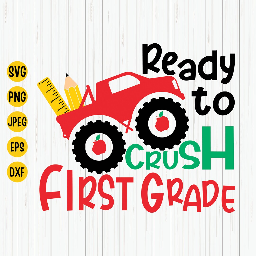 Ready to Crush First Grade Svg, Monster Truck Svg, 1st Day of School ...