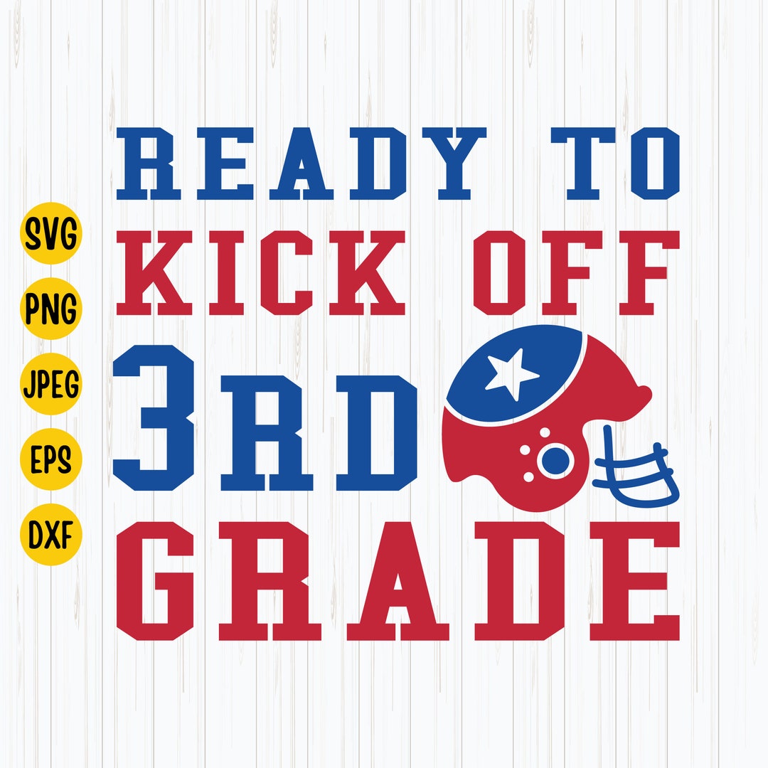 Ready to Kick off 3rd Grade Svg, Third Grade Svg, Back to School Svg ...