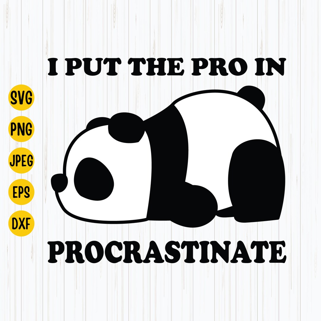 Procrastinate Panda SVG: Funny Sarcastic Design (digital Download) - Etsy