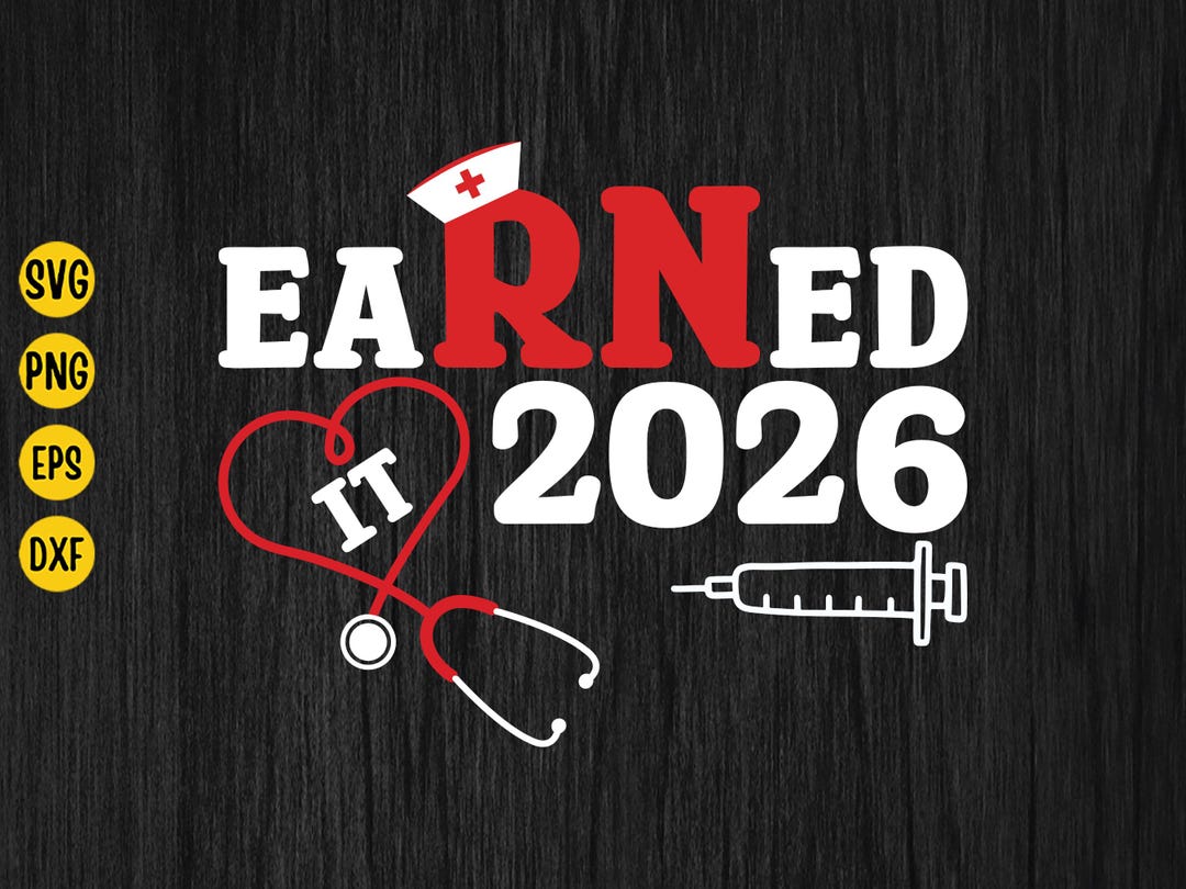 Nurse Graduation 2026 SVG: Earned It RN Design (digital Download) - Etsy