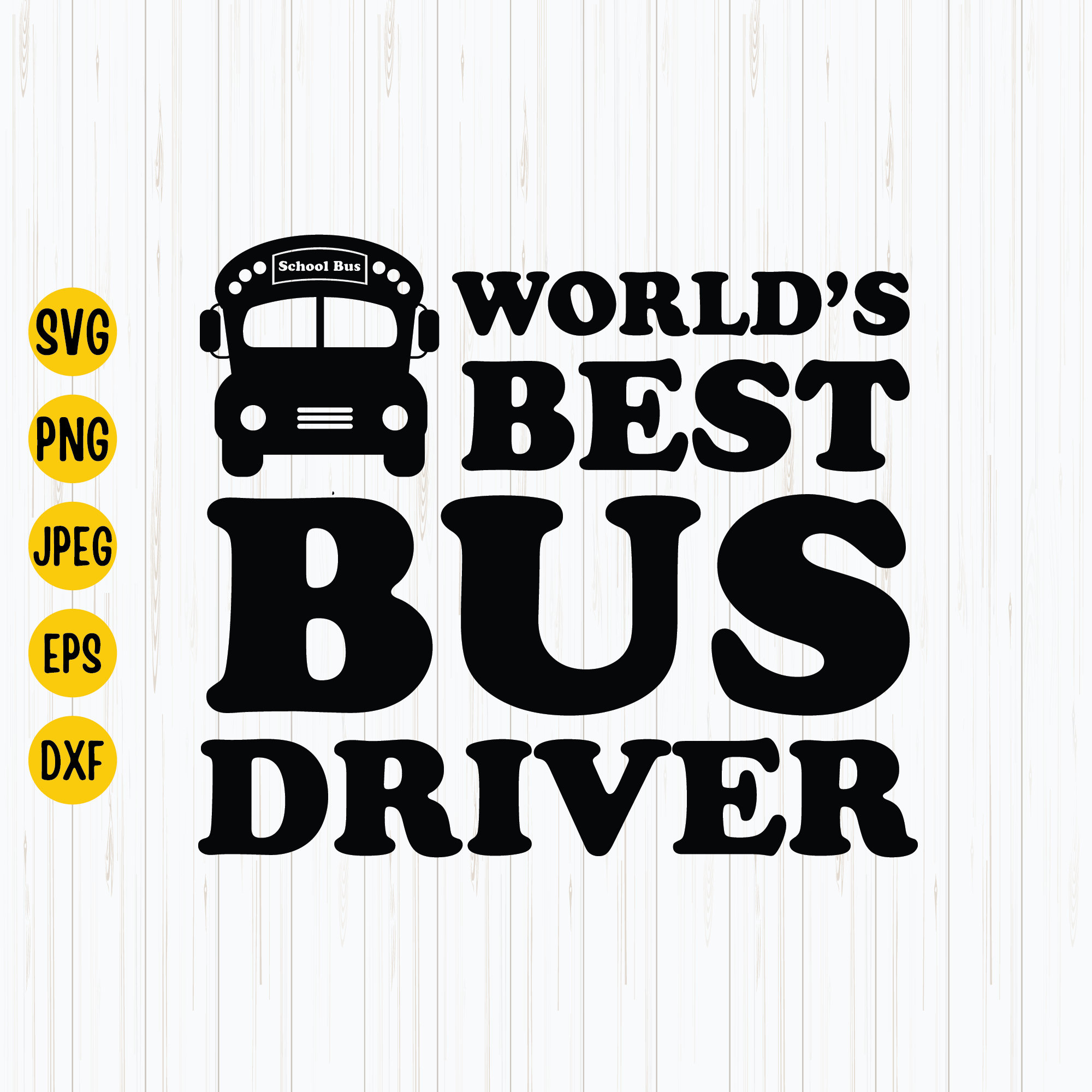 World's Best Bus Driver Svg, Bus Driver Svg, School Bus Svg, Bus, Back ...